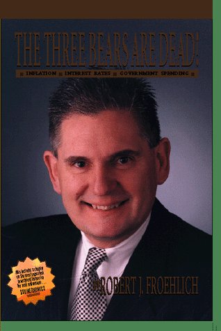 The Three Bears Are Dead!: Froehlich, Robert J., Froehlich, Robert, J ...