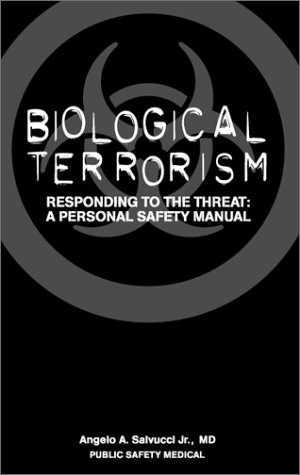 Buy Biological Terrorism, Responding to the Threat: A Personal Safety ...