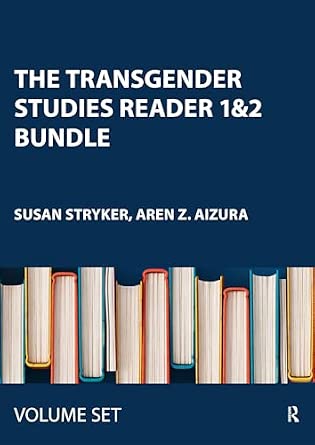 The Transgender Studies Reader 1&2 BUNDLE : Stryker, Susan, Aizura ...