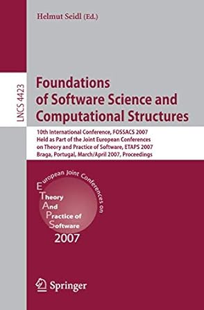 Foundations of Software Science and Computational Structures: 10th International Conference ...