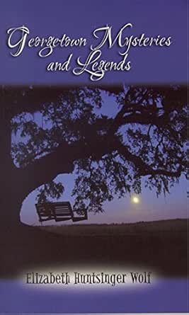 Amazon.com: Georgetown Mysteries and Legends eBook : Wolf, Elizabeth ...