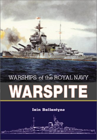 Warspite: Warships of the Royal Navy: Ballantyne, Iain, Goodman, Sydney ...