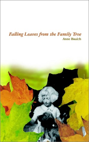 Falling Leaves from the Family Tree: Baulch, Anne: 9780754112280 ...