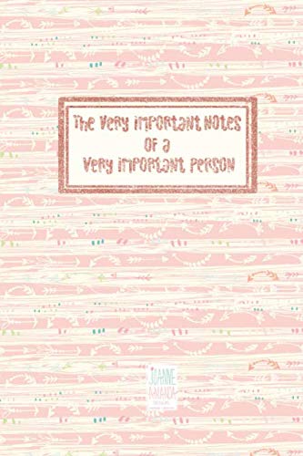 The Very Important Notes of A Very Important Person ...