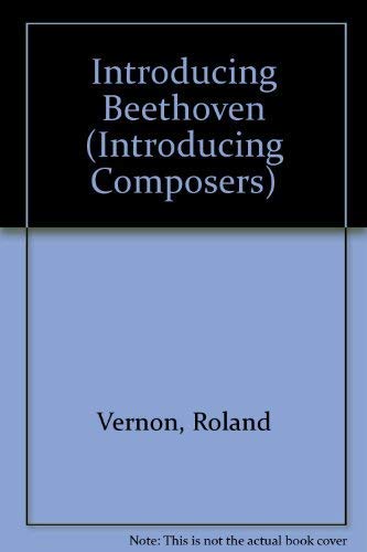 Introducing Beethoven (Introducing Composers): Roland Vernon ...