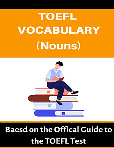 TOEFL VOCABULARY (NOUNS): Based on the Official Guide to the TOEFL Test ...
