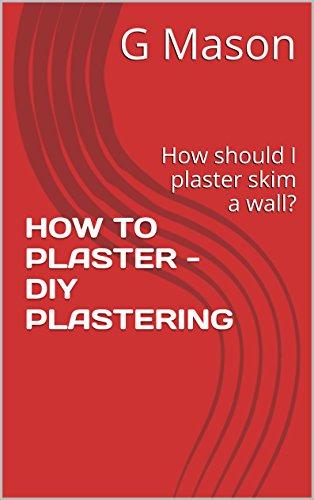 Amazon.com: HOW TO PLASTER - DIY PLASTERING: How should i plaster skim ...