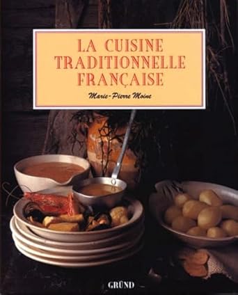 Amazon.com: La Cuisine traditionnelle française: 9782700053517: Moine ...