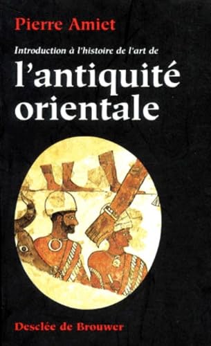 Amazon.com: Introduction à l'histoire de l'art de l'Antiquité orientale ...
