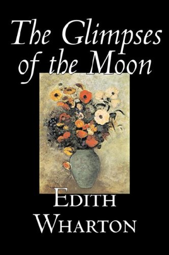 The Glimpses of the Moon: Wharton, Edith: 9781598183634: Amazon.com: Books