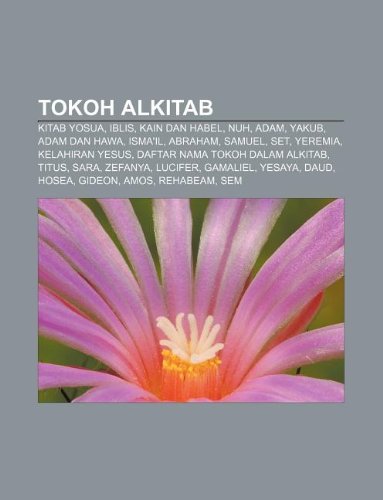 Amazon.co.jp: Tokoh Alkitab: Kitab Yosua, Iblis, Kain Dan Habel, Nuh ...