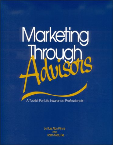 Marketing Though Advisors: A Toolkit for Life Insurance Professionals ...
