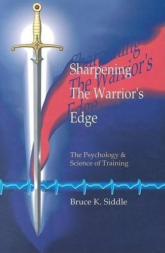 Sharpening the Warriors Edge: The Psychology & Science of Training ...