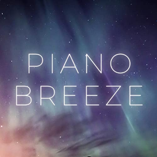 Piano Breeze de Stay Breezy en Amazon Music Unlimited