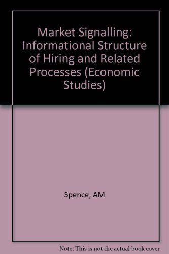 Market Signaling: Informational Transfer in Hiring and Related ...