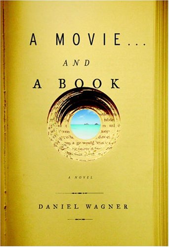 a movie . . . and a book: Wagner, Daniel: 9781400041886: Amazon.com: Books