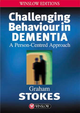 Challenging Behaviour in Dementia: A Person-centred Approach (Winslow ...