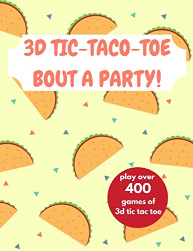 3D Tic-Taco-Toe bout a party!: play over 400 games of 3d tic tac toe ...