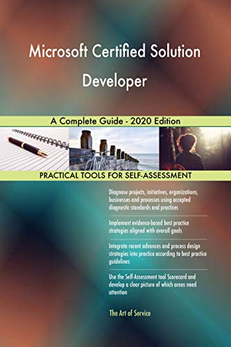 Microsoft Certified Solution Developer A Complete Guide - 2020 Edition ...