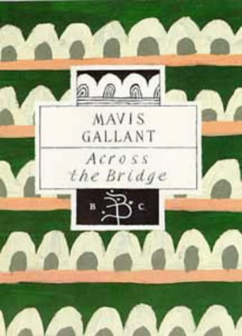 Across the Bridge: Mavis Gallant: 9780747517733: Amazon.com: Books