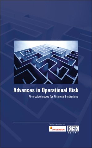Advances in Operational Risk: Firmwide Issues for Financial ...