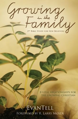 Growing in the Family: 8 Vital Relationships for the Growing Christian ...