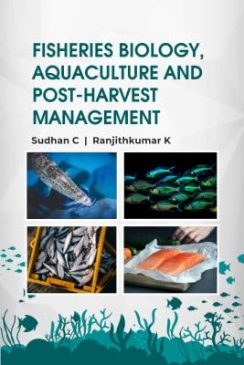 Fisheries Biology, Aquaculture and Post Harvest Management: Vol 1 ...