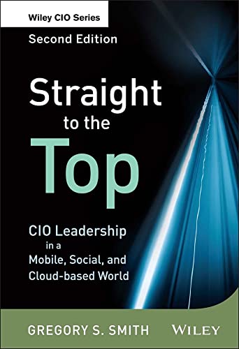 Amazon.com: Straight to the Top: CIO Leadership in a Mobile, Social ...