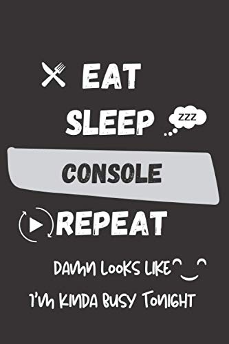 『Eat Sleep console Repeat Notebook gift: Lined Notebook / Journal Gift ...