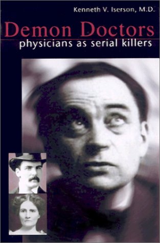 Demon Doctors: Physicians As Serial Killers: 9781883620295: Medicine ...