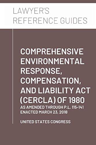 Comprehensive Environmental Response, Compensation, and Liability Act ...