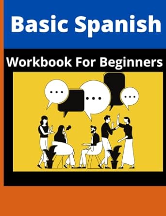 Basic Spanish Workbook For Beginners: Practical workbook for adults to ...