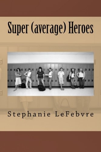 Super (average) Heroes: LeFebvre, Stephanie, Piningumi: 9781469926513 ...