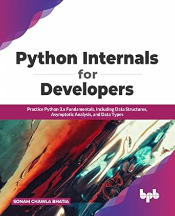 Python Internals for Developers: Practice Python 3.x Fundamentals ...