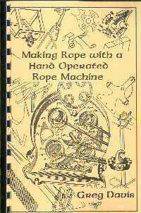 Making rope with a hand operated rope machine: Greg Davis: Amazon.com ...