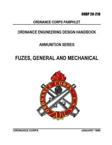 ORDP 20-210 Fuzes, General and Mechanical: Ordnance Corps: Amazon.com ...