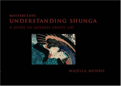 Buy Masterclass: Understanding Shunga: A Guide to Japanese Erotic Art ...