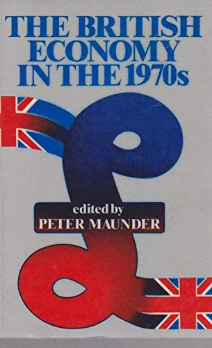 The British economy in the 1970s: Peter Maunder: 9780435844769: Amazon ...