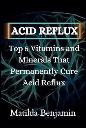 Acid reflux: Top 5 Vitamins and Minerals That Permanently Cure Acid ...