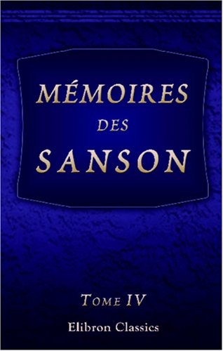 Amazon.com: Mémoires des Sanson: Tome 4 (French Edition): 9780543952615 ...