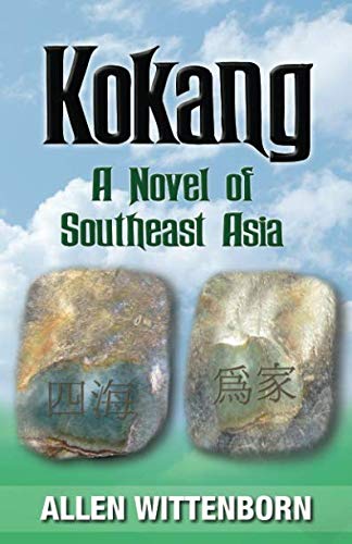 Kokang: A Novel of Southeast Asia: Wittenborn, Mr. Allen: 9781794547001 ...