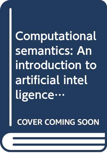 Computational semantics: An introduction to artificial intelligence and natural language ...