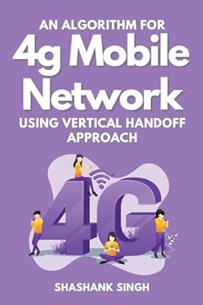 An Algorithm for 4g Mobile Network Using Vertical Handoff Approach ...