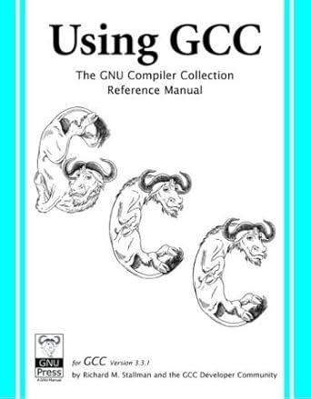 Using GCC: The Gnu Compiler Collection Reference : Stallman, Richard M ...