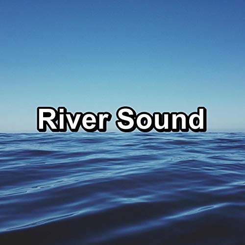 Play River Sound by Alpha Wave Movement, Calming Waves & Smooth Wave on ...