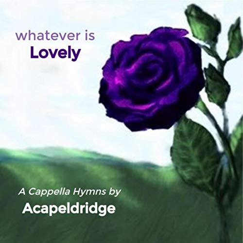 Play Whatever Is Lovely by Acapeldridge on Amazon Music