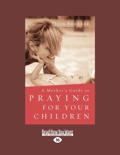 A Mother's Guide to Praying for Your Children (Large Print 16pt ...