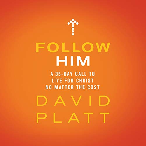 Amazon.com: Follow Him: A 35-Day Call to Live for Christ No Matter the ...