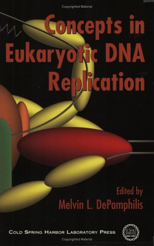 Concepts in Eukaryotic DNA Replication: 9780879695576: Medicine ...
