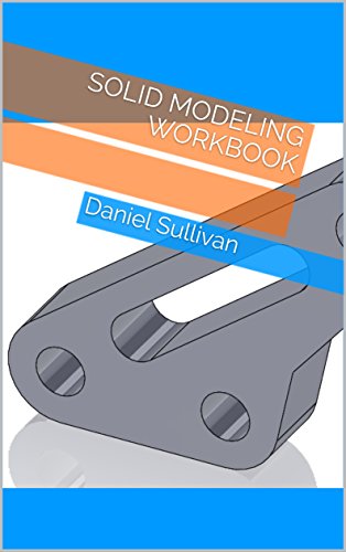 Solid Modeling Workbook eBook : Sullivan, Daniel : Amazon.in: Kindle Store